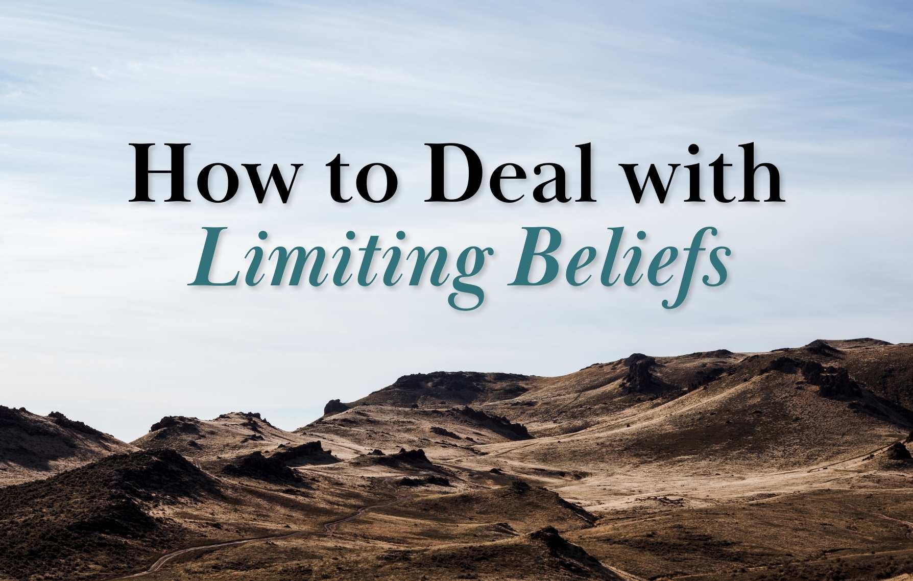 Limiting Beliefs Everyone Has and How to Deal (22 Examples)